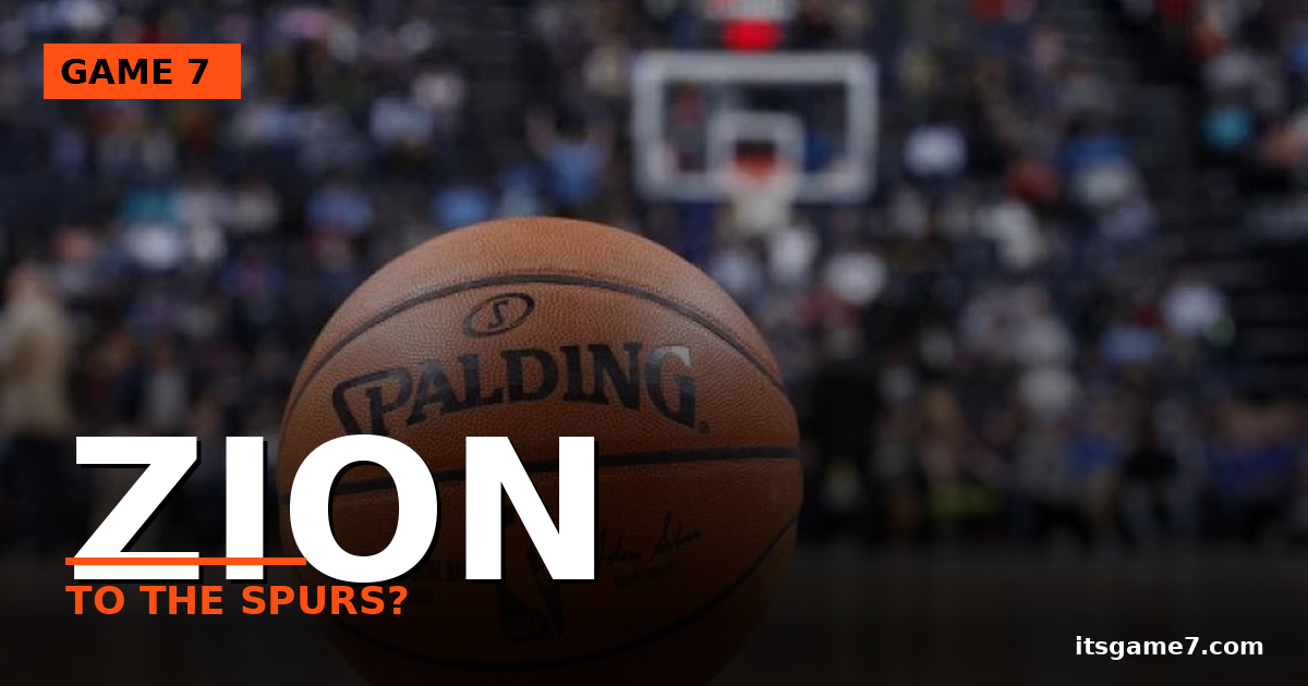 The Zion Williamson-to-Spurs Trade Rumors Are Real and the Pelicans Are ...