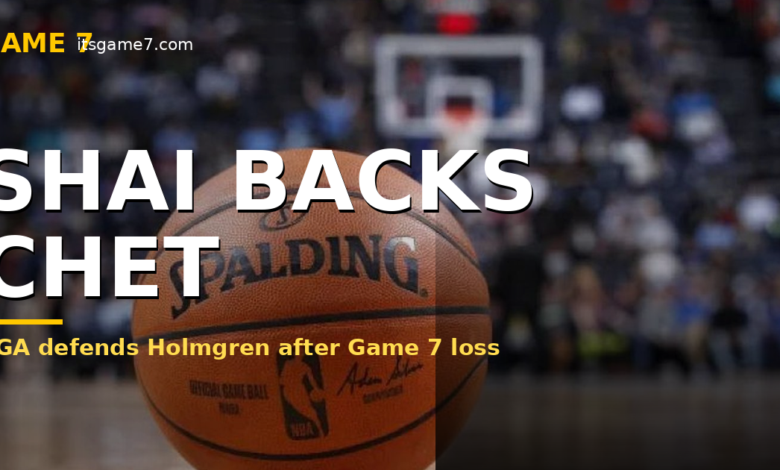 Shai Gilgeous-Alexander Defends Chet Holmgren After Thunder Lose to ...